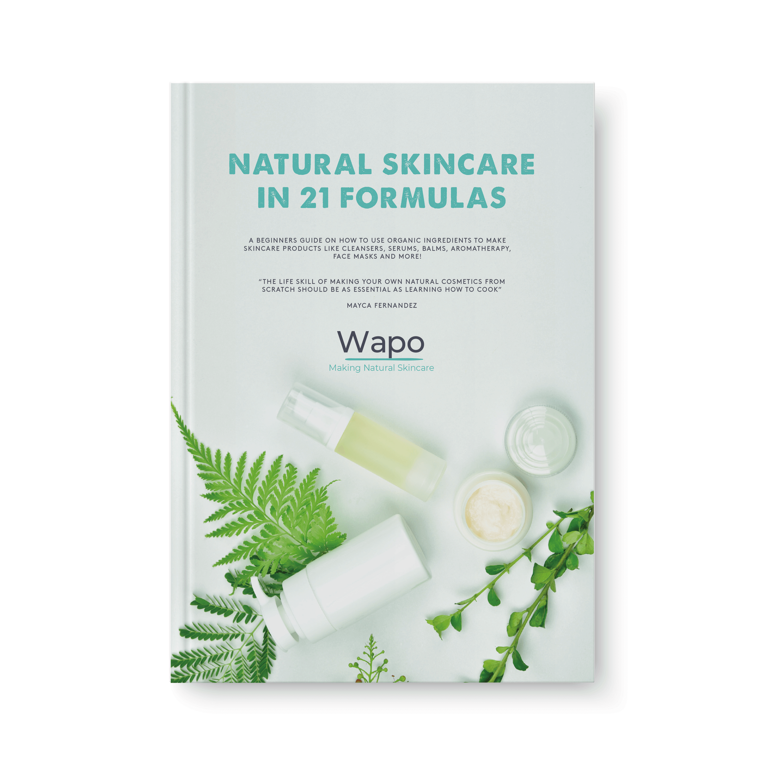 Natural Skincare in 21 Formulas eBook